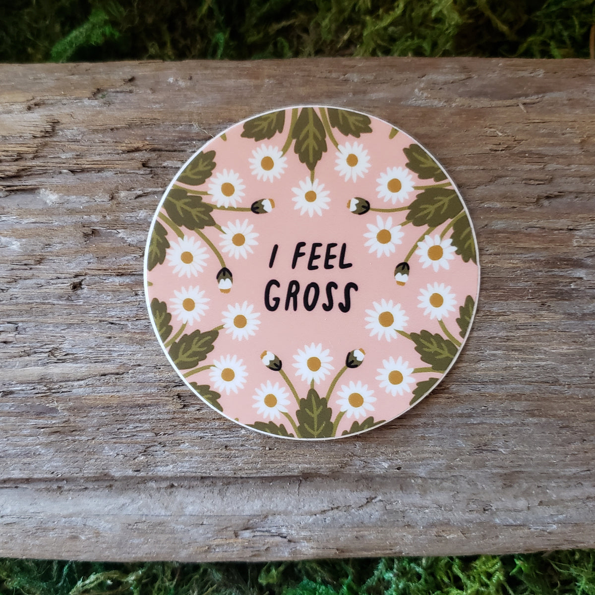 "I Feel Gross" Floral Vinyl Sticker – Forager Vintage